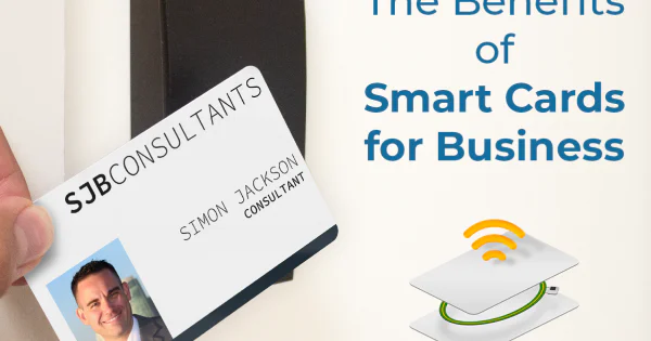 The Benefits of Smart Cards for Business