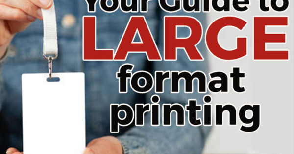 Your Guide To Large-Format Printing